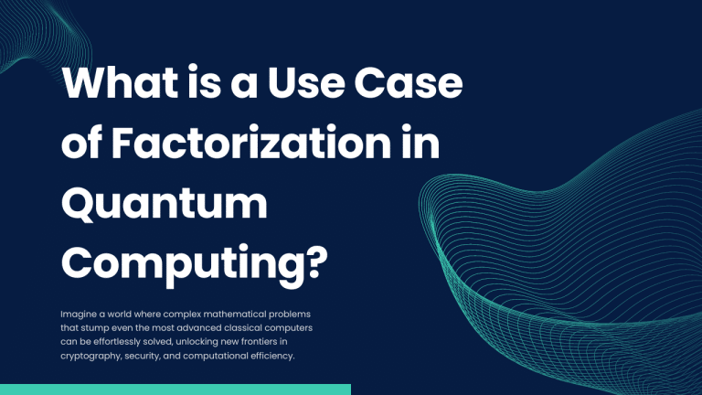 What Is A Use Case Of Factorization In Quantum Computing?